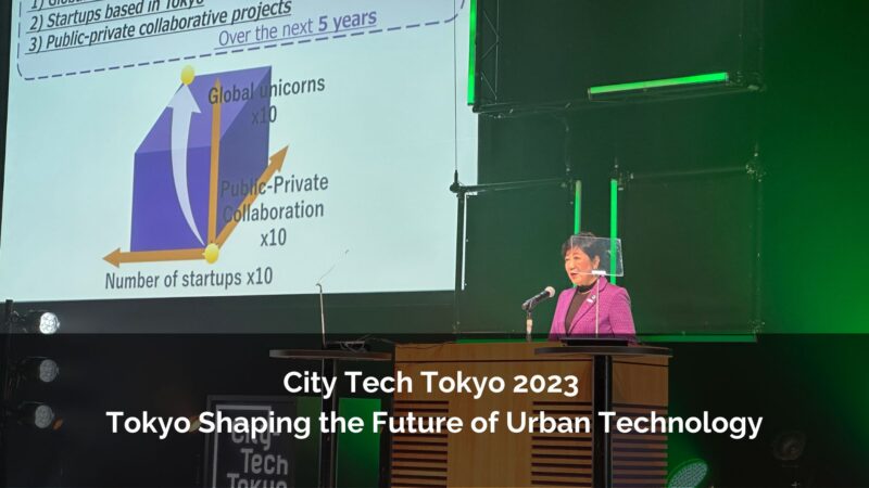 City-Tech.Tokyo 2023: Tokyo Shaping the Future of Urban Technology ...